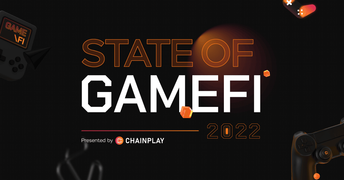 State of GameFi 2022 - GameFi Statistics, Data, And Trend In 2022