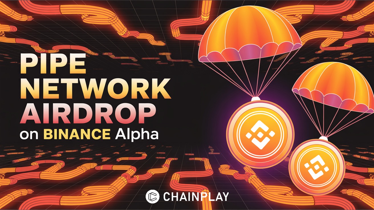Binance Alpha Launch & Exclusive Airdrop for Pipe Network (PIPE) on ...