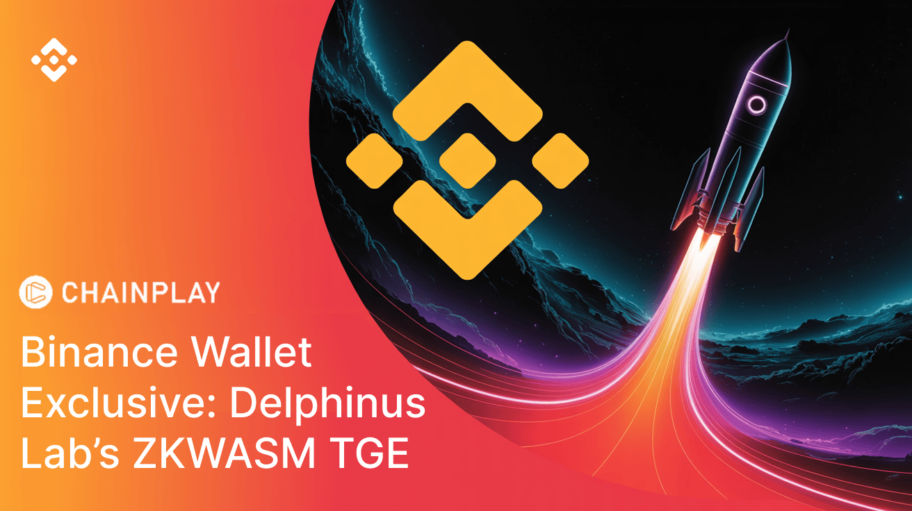 Binance Wallet Exclusive TGE: Delphinus Lab (ZKWASM) Launches July 22